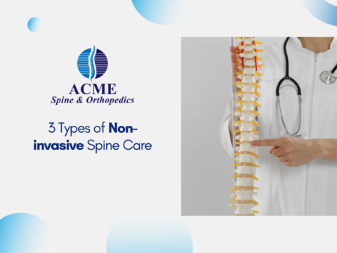 3 Types of Non-invasive Spine Care - Acme Spine and Orthopedics